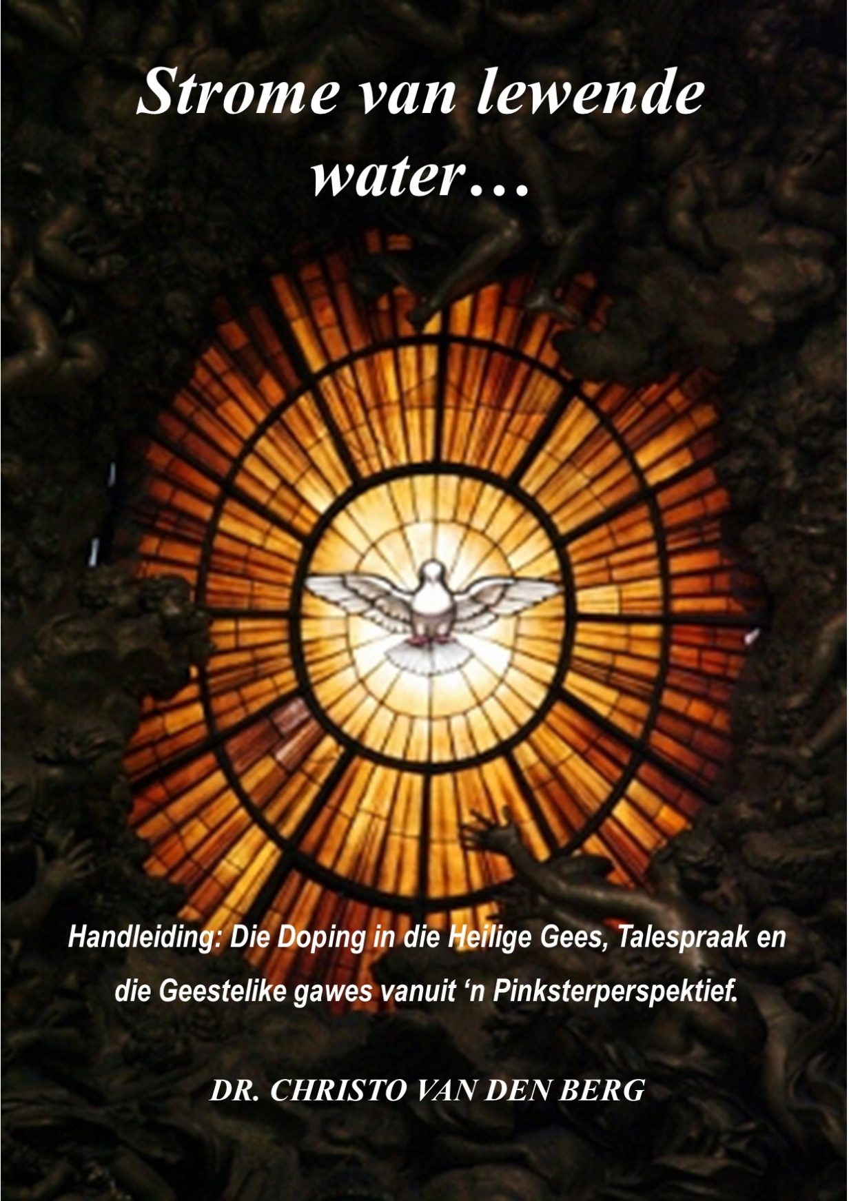 Strome van Lewende Water... - Christo van den Berg